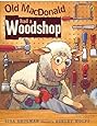 Old MacDonald Had a Woodshop: Lisa Shulman, Ashley Wolff: 9780142401866 ...