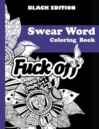 Swear Word Coloring Book ( Black Edition ): 40 Sweary Designs on Black ...