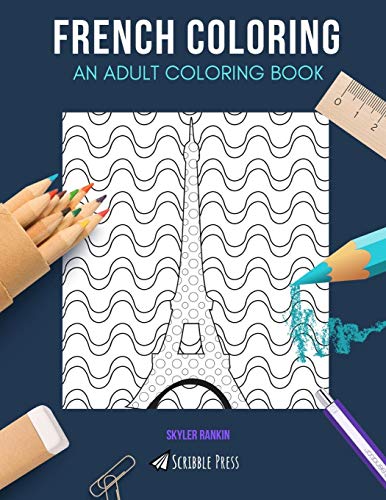Mua FRENCH COLORING: AN ADULT COLORING BOOK: France & Wine - 2 Coloring ...