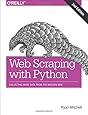 Web Scraping with Python: Collecting More Data from the Modern Web: Ryan Mitchell: 9781491985571 ...