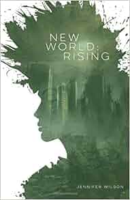 New World: Rising: Jennifer Wilson: 9780692280218: Amazon.com: Books