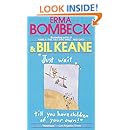 Just Wait Till You Have Children of Your Own!: Erma Bombeck, Bil Keane: 9780449208342: Amazon ...