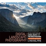 Amazon.com: Digital Landscape Photography: In the Footsteps of Ansel ...