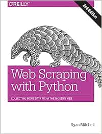 Web Scraping with Python, 2e: Collecting More Data from the Modern Web ...