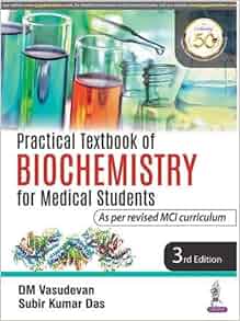 PRACTICAL TEXTBOOK OF BIOCHEMISTRY FOR MEDICAL STUDENTS: DM VASUDEVAN ...