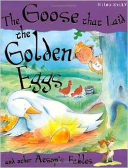 The Goose Who Laid the Golden Egg (Aesop's Fables): Victoria Parker ...