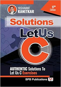 Let Us C Solutions - 17Th Edition: Ate Solutions Of Let Us C Exercise ...