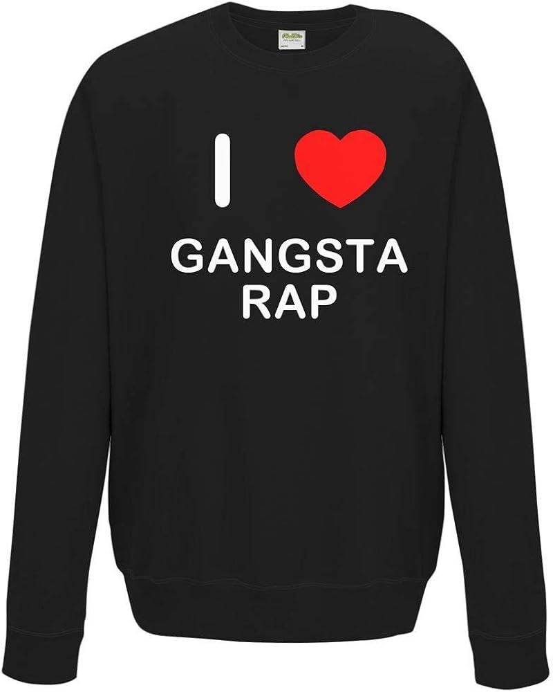 BadgeBeast.co.uk I Love Gangsta Rap - Quality Sweatshirt/Jumper Choose ...