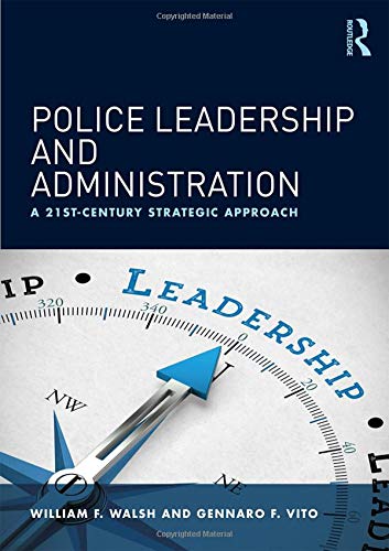 Police Leadership and Administration: A 21st-Century Strategic Approach ...