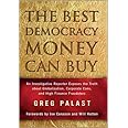 The Best Democracy Money Can Buy: An Investigative Reporter Exposes the ...