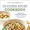 The China Study Cookbook: Revised and Expanded Edition with Over 175 ...