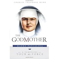 The Godmother: Madre Pascalina, A Feminine Tour de Force: Murr, Charles ...
