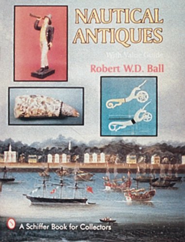 Nautical Antiques: With Value Guide (A Schiffer Book for Collectors ...