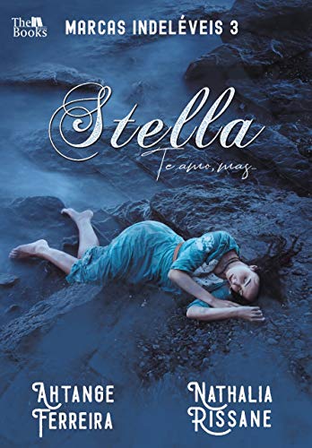 STELLA: eu te amo, mas... - eBook, Resumo, Ler Online e PDF - por Ferreira, Ahtange
