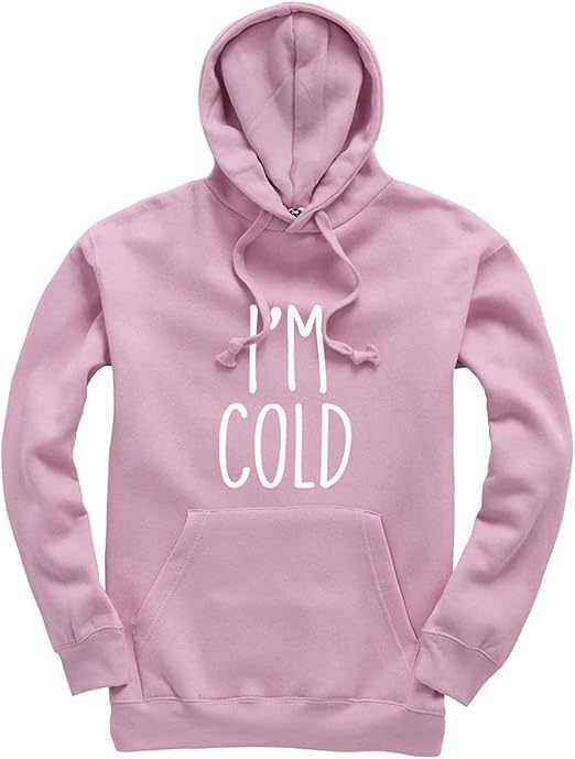 I'm Cold Unisex Hoodie Funny Pullover Top: Amazon.co.uk: Clothing