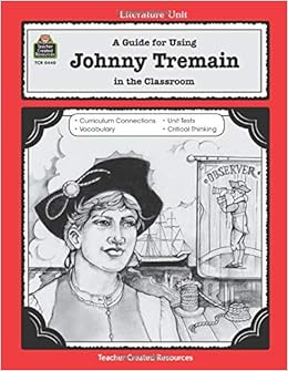 A Guide for Using Johnny Tremain in the Classroom (Literature Units ...