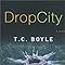 Drop City: Boyle, T. C.: Amazon.com: Books