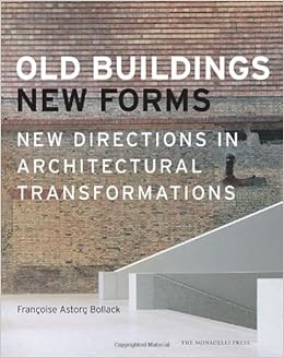Old Buildings, New Forms: Francoise Bollack, Kenneth Frampton ...