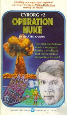 Steve Austin - Cyborg novels - Martin Caidin - Character profile ...