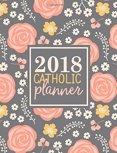 Catholic Planner: Weekly Planner & Prayer Journal: Large Format Pretty ...