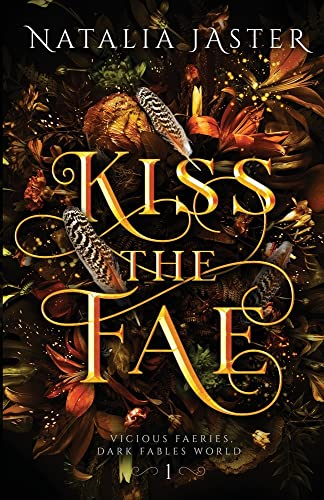 Kiss the Fae (Dark Fables: Vicious Faeries): Jaster, Natalia ...
