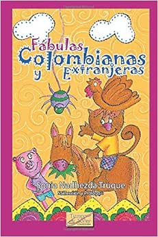 Fábulas Colombianas y Extranjeras (Spanish Edition) : Truque S.T, Ss ...