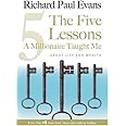 The Five Lessons A Millionaire Taught Me: About Life and Wealth: Evans ...