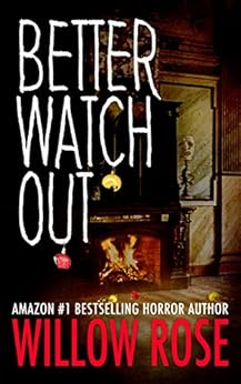 Better Watch Out eBook: Willow Rose: Amazon.ca: Kindle Store