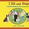 I Sit and Stay: A Survival Guide for Kids (And Parents Too!): Leah L ...