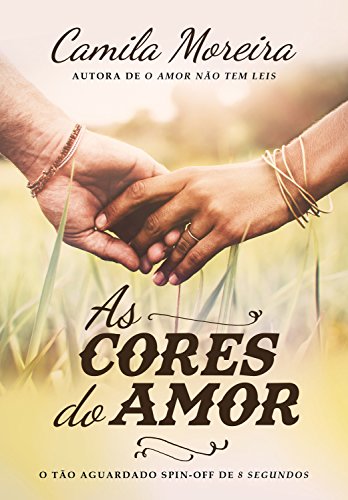 As cores do amor - eBook, Resumo, Ler Online e PDF - por Camila Moreira