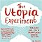 The Utopia Experiment: Amazon.co.uk: Dylan Evans: 9781447261308: Books