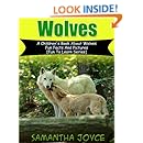 Wolves: A Children's Book About Wolves: Fun Facts And Pictures (Fun To ...