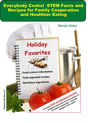 Everybody Cooks! STEM Facts and Recipes for Family Cooperation and ...