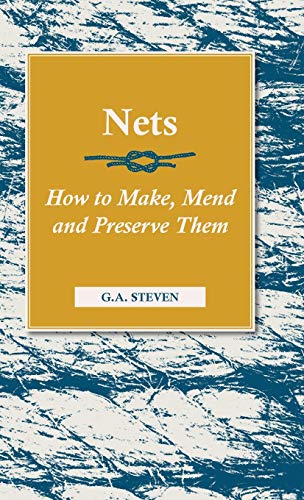 Nets - How to Make, Mend and Preserve Them: Read Country Book: Steven ...