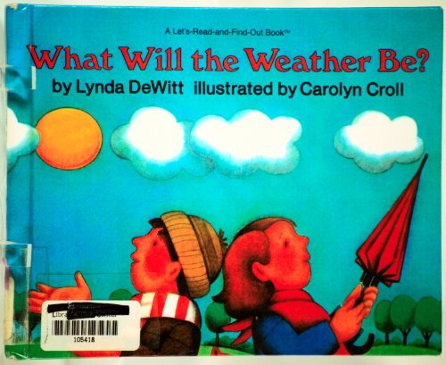 What will the weather be? (Let's-read-and-find-out science book): Witt ...