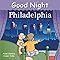 Good Night Philadelphia (Good Night Our World): Adam Gamble, Cooper ...