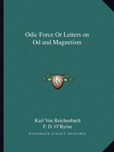 Amazon.com: Odic Force Or Letters on Od and Magnetism: 9781162591636 ...