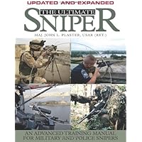 The Ultimate Sniper: An Advanced Training Manual for Military and ...