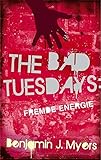 The Bad Tuesdays: Das Ende der Zeit: Amazon.de: Myers, Benjamin J ...
