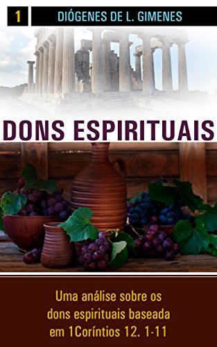 Dons Espirituais: Uma análise sobre os dons espirituais baseada em I ...