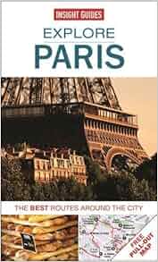 Explore Paris: The best routes around the city: Insight Guides ...