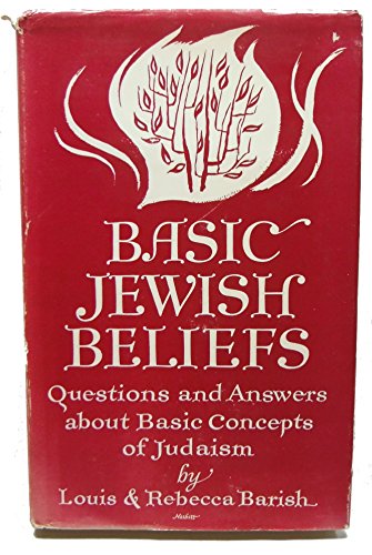 Basic Jewish Beliefs: Barish, Louis and Rebecca: Amazon.com: Books