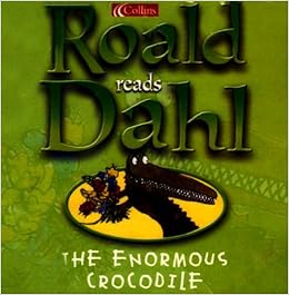 The Enormous Crocodile: Complete and Unabridged: Roald Dahl ...
