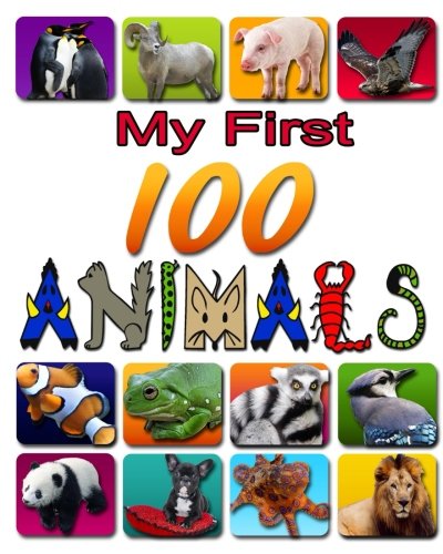 My First 100 Animals: This book is perfect for babies and toddlers ...
