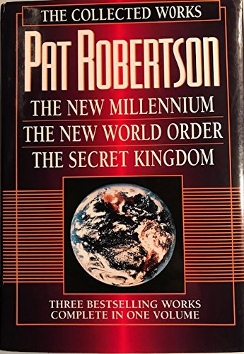 The Collected Works of Pat Robertson: The New Millennium/the New World ...