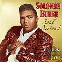 Solomon Burke - Soul Arrives! 1955-1961 [ORIGINAL RECORDINGS REMASTERED] - Amazon.com Music