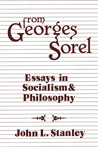 From Georges Sorel: Essays in Socialism and Philosophy: Sorel, Georges ...