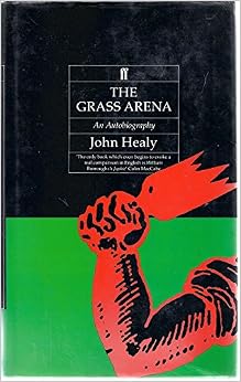 The Grass Arena: An Autobiography: John Healy: 9780571151707: Amazon ...