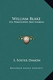 A Blake Dictionary: The Ideas and Symbols of William Blake: S. Foster ...