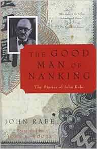 Amazon.com: THE GOOD MAN OF NANKING: The Diaries of John Rabe ...